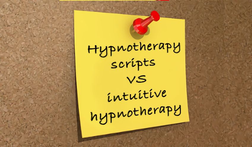 Hypnotherapy scripts vs Intuitive Hypnotherapy - which is better?
